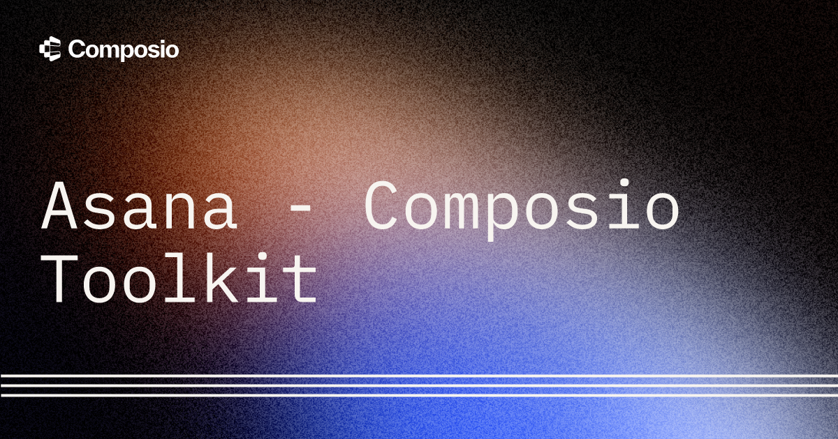 Asana - Composio Toolkit | Composio