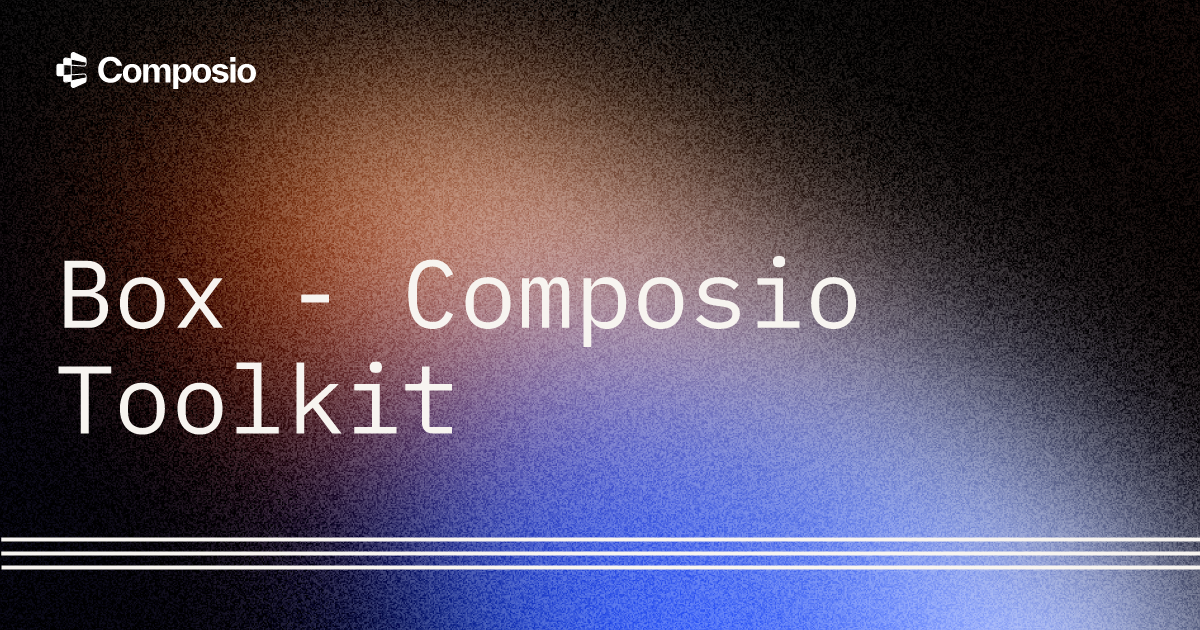 Box - Composio Toolkit | Composio