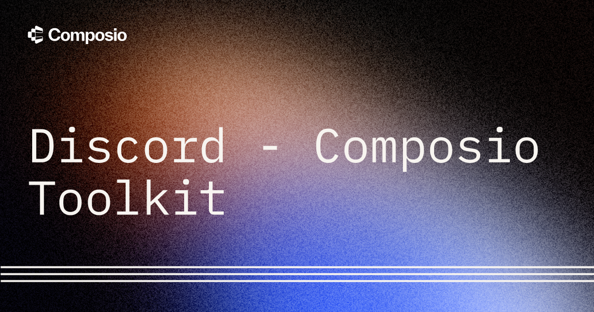 Discord - Composio Toolkit | Composio