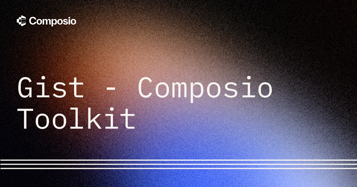 Gist - Composio Toolkit | Composio