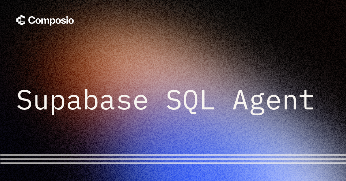 Supabase SQL Agent | Composio Docs