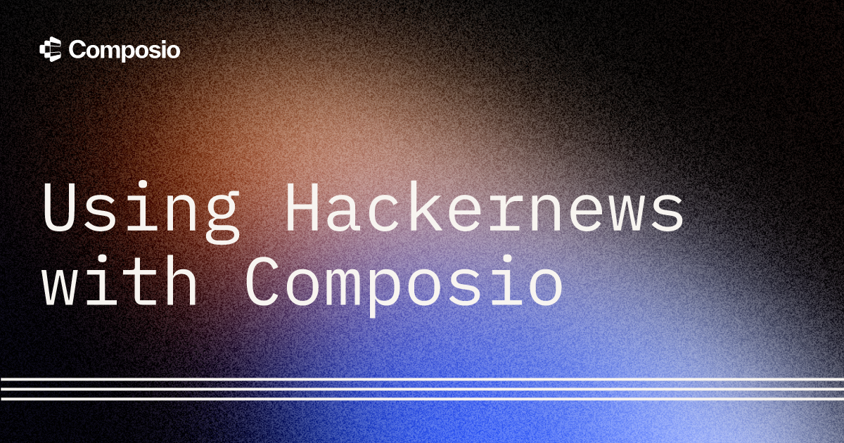 Hackernews | Composio Docs