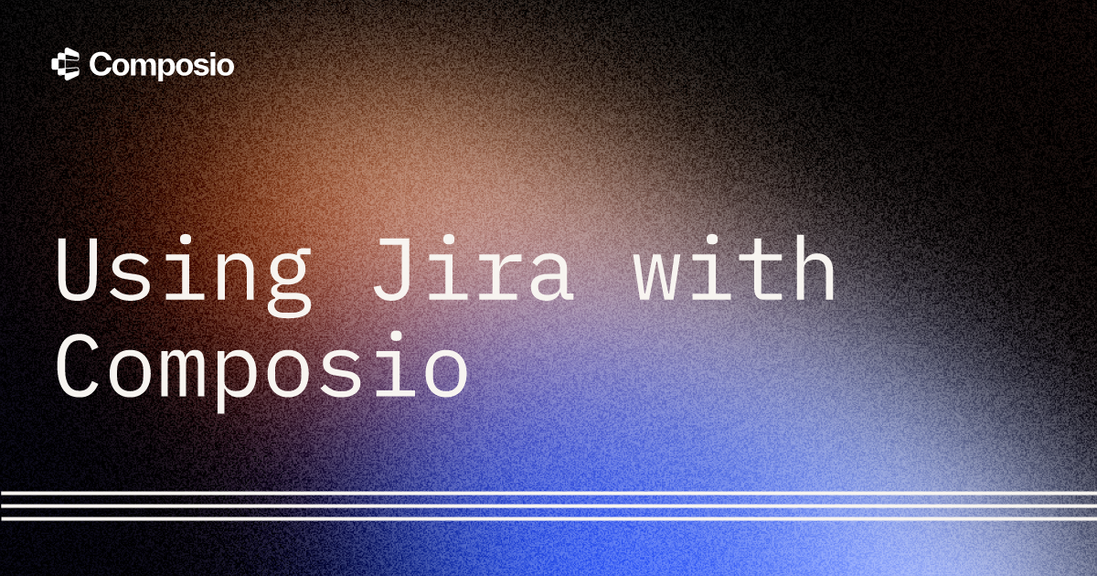 Jira | Composio Docs