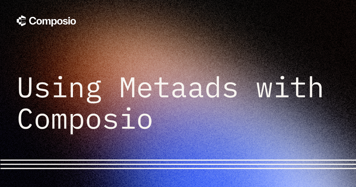Metaads | Composio Docs